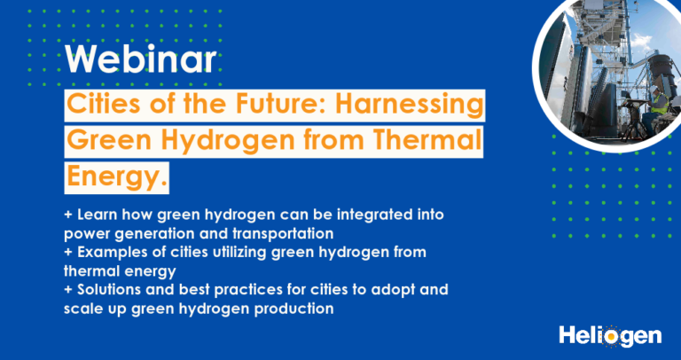 Webinar Series: Cities of the Future - Harnessing Green Hydrogen from Thermal Energy | Heliogen